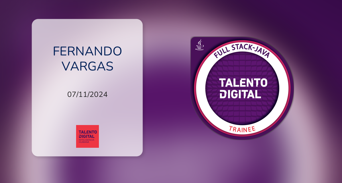 BOOTCAMP DESARROLLO DE APLICACIONES FULL STACK JAVA TRAINEE fue emitido por Talento Digital para ...