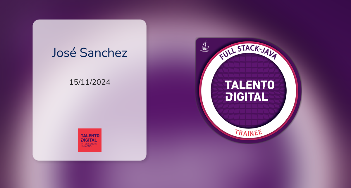 BOOTCAMP DESARROLLO DE APLICACIONES FULL STACK JAVA TRAINEE fue emitido por Talento Digital para ...