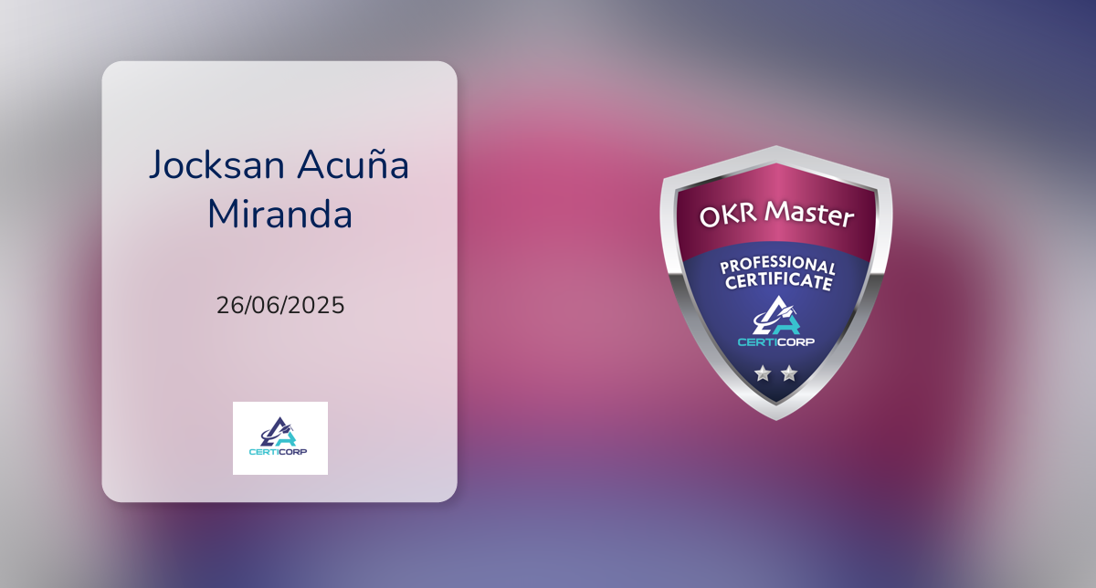 OKR Master Professional Certification was issued by CR CERTICORP to Jocksan Acuña Miranda