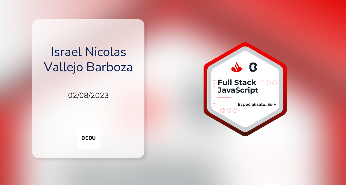 Full Stack JavaScript Santander Universidades fue emitido por BEDU a Israel Nicolas Vallejo Barboza.