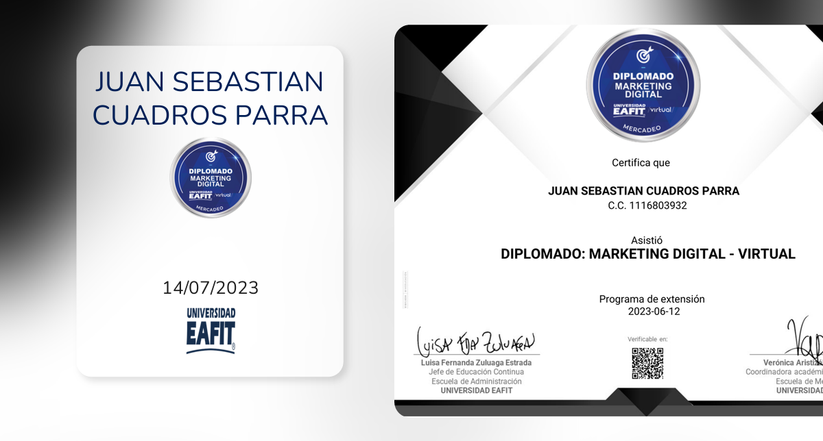 DIPLOMADO: MARKETING DIGITAL - VIRTUAL fue emitido por Universidad EAFIT a JUAN SEBASTIAN ...