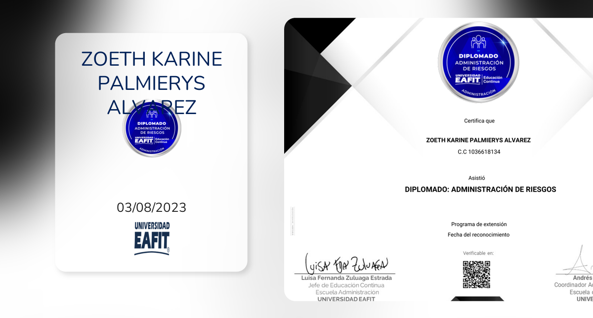 DIPLOMADO: ADMINISTRACIÓN DE RIESGOS fue emitido por Universidad EAFIT a ZOETH KARINE PALMIERYS ...