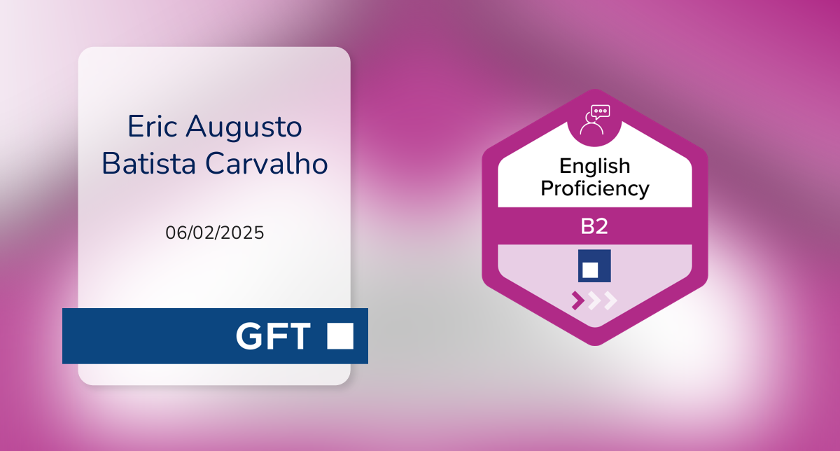 English Proficiency - B2 was issued by GFT Brasil Consultoria em ...