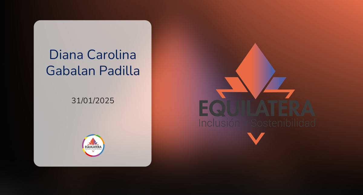 MUJER TU HUELLA NOS INSPIRA fue emitido por EQUILATERA (EQ) SAS a Diana Carolina Gabalan Padilla.