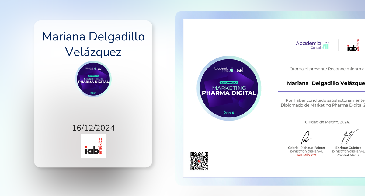 Diplomado Marketing Pharma Digital fue emitido por IAB - Interactive Advertising Bureau México a ...