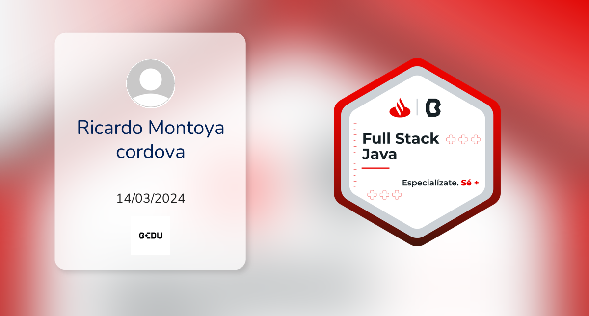 Fullstack Developer Java - Santander + BEDU 2023-2024 fue emitido por BEDU a Ricardo Montoya ...