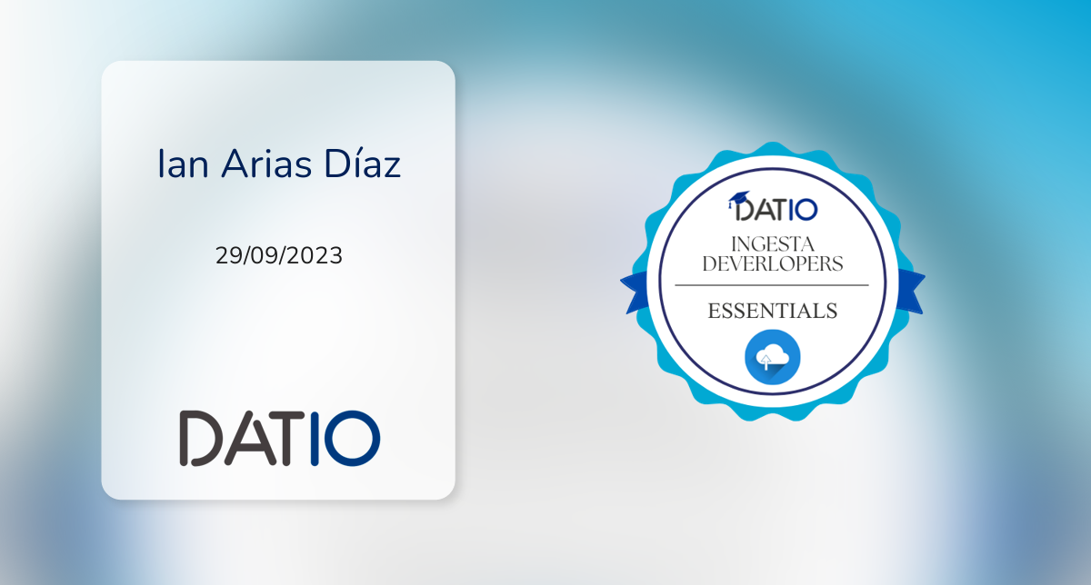 Ingesta Essentials fue emitido por DATIO a Ian Arias Díaz.