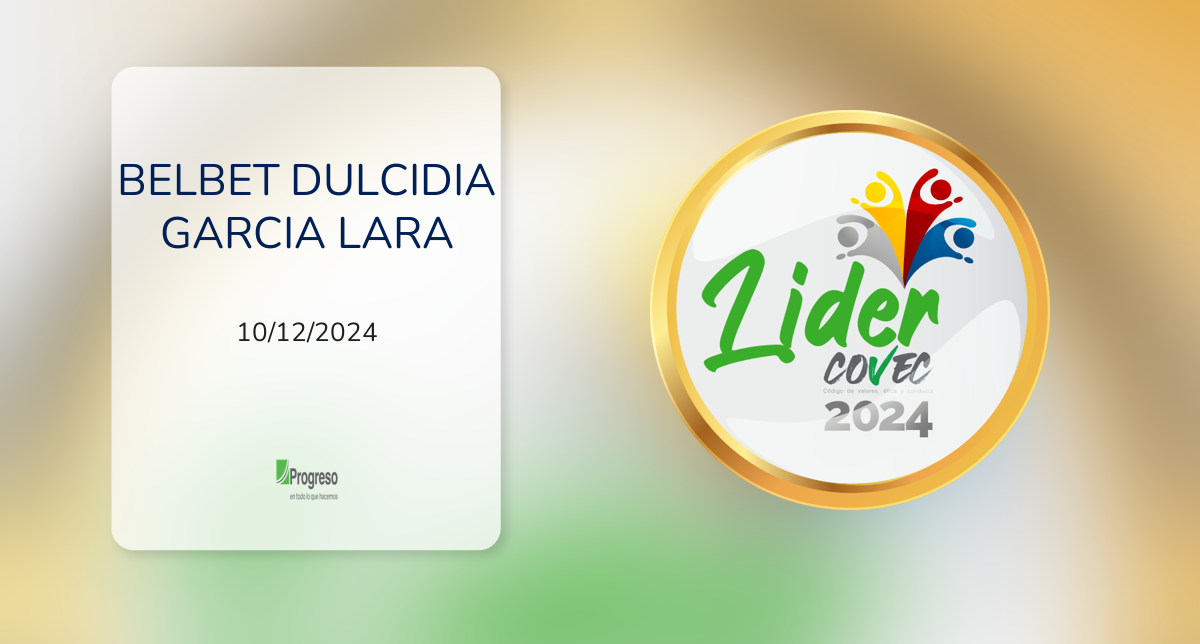 Líder COVEC 2024 Destacado fue emitido por Progreso a BELBET DULCIDIA ...