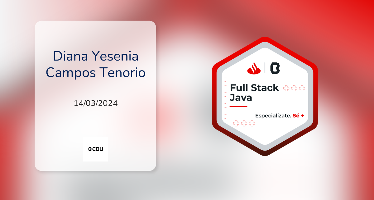 Fullstack Developer Java - Santander + BEDU 2023-2024 fue emitido por BEDU a Diana Yesenia ...