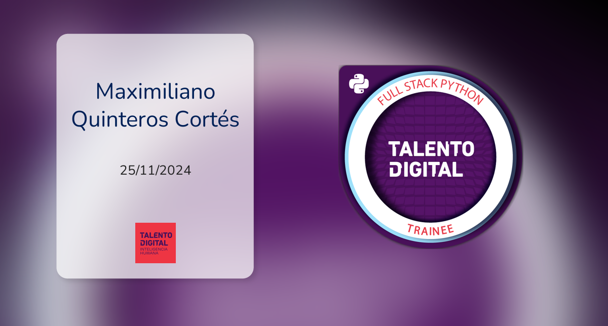 BOOTCAMP DESARROLLO APLICACIONES FULL STACK PYTHON TRAINEE fue emitido por Talento Digital para ...